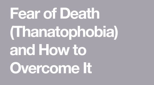 Are You Afraid of Death? Here’s What You Need to Know About ...